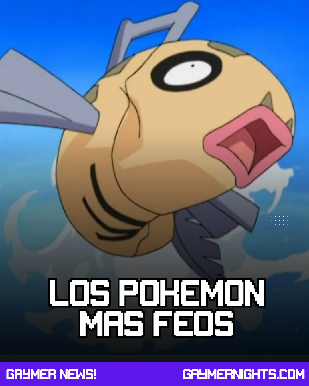 Los Pokémon más feos – Gaymer Nights!